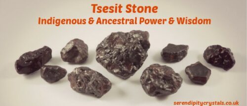 Tsesit Stone ~ Ancestral & Indigenous Power - Serendipity Crystals